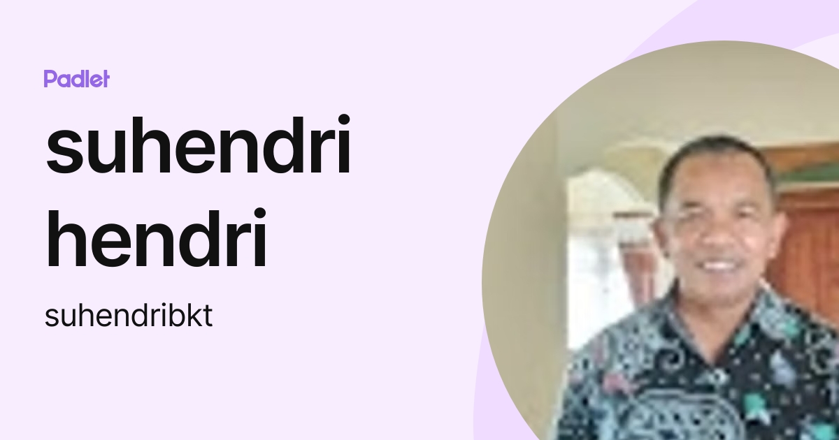 suhendri hendri (suhendribkt) profile | Padlet