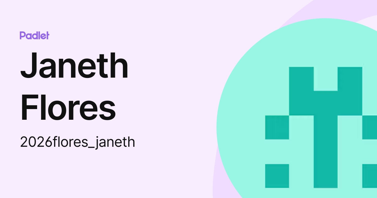 Janeth Flores (2026flores_janeth) profile | Padlet