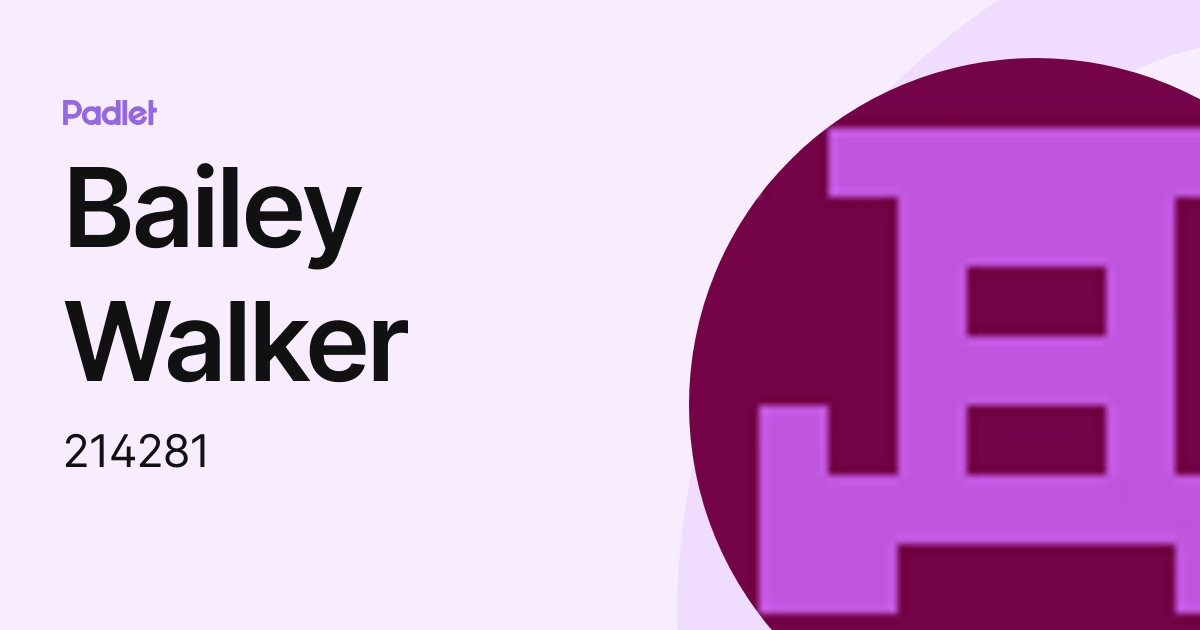 Bailey Walker (214281) profile | Padlet