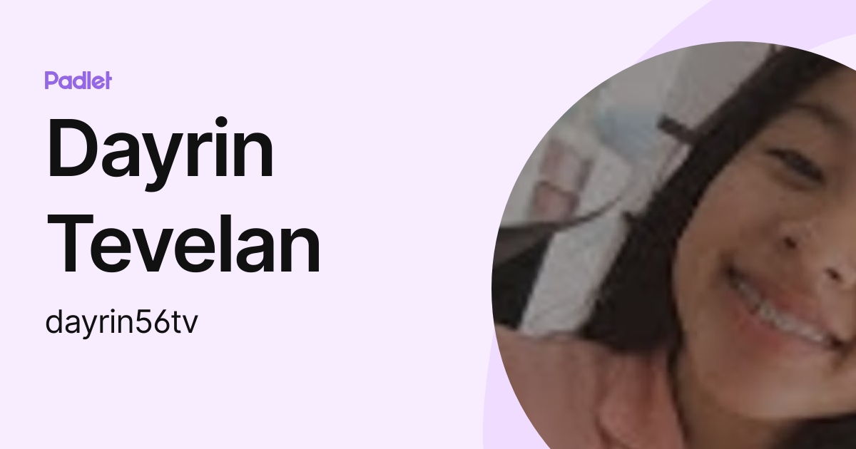 Dayrin Tevelan (dayrin56tv) profile | Padlet