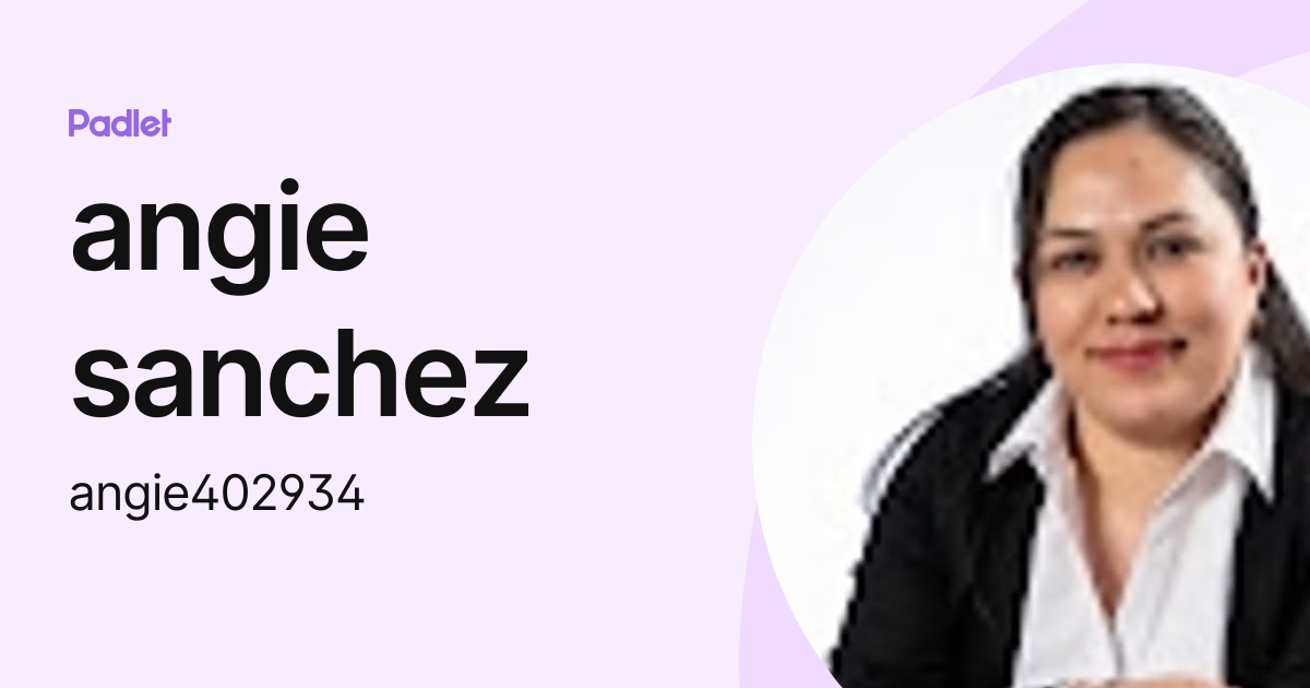 angie sanchez (angie402934) profile | Padlet