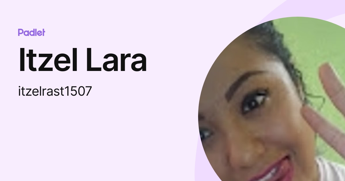 Itzel Lara (itzelrast1507) profile | Padlet