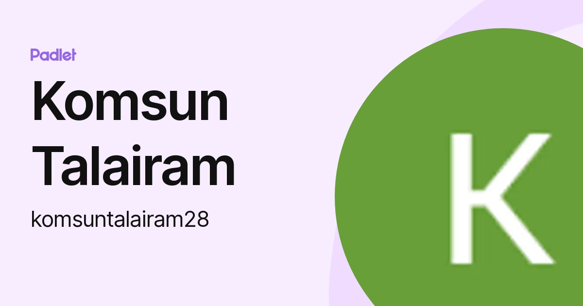 Komsun Talairam (komsuntalairam28) profile | Padlet