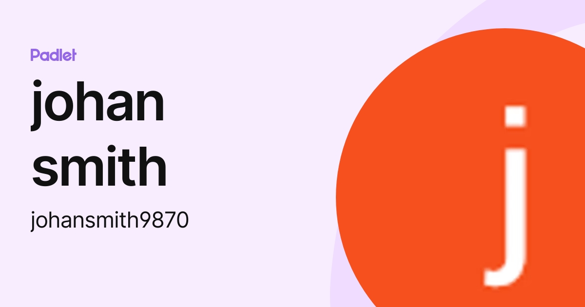 johan smith (johansmith9870) profile | Padlet