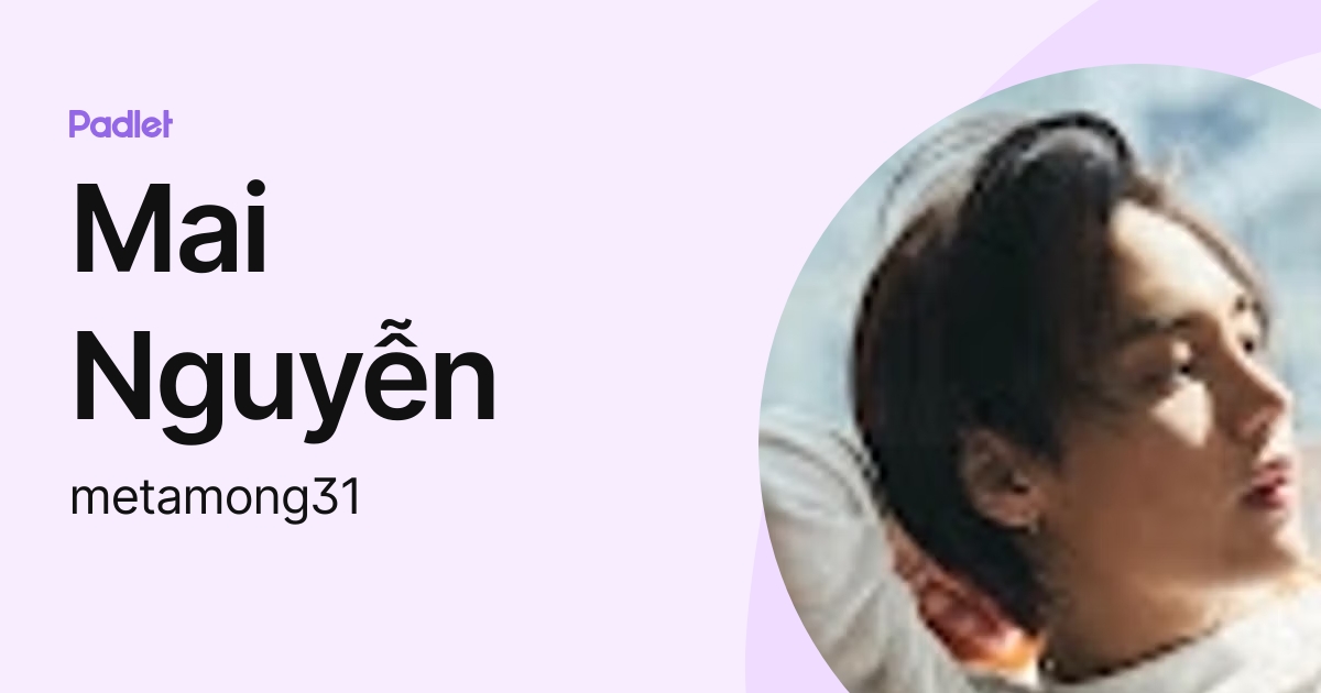 Mai Nguyễn (metamong31) profile | Padlet