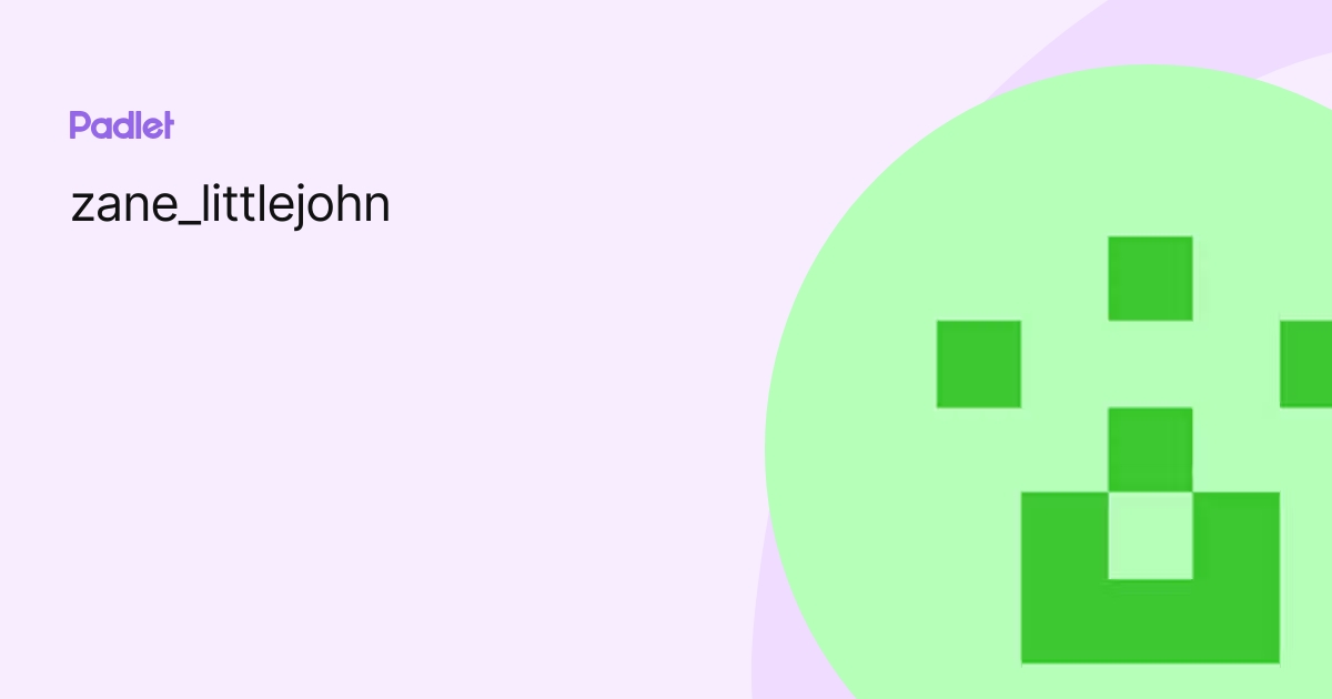 zane_littlejohn profile | Padlet