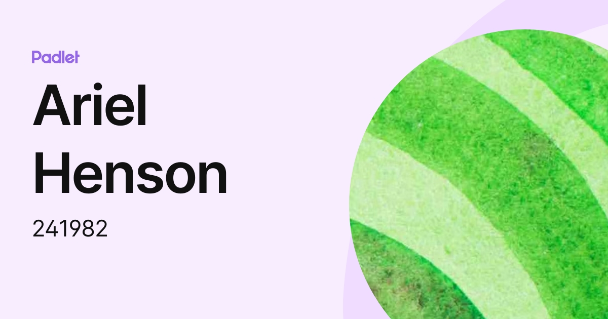 Ariel Henson (241982) profile | Padlet