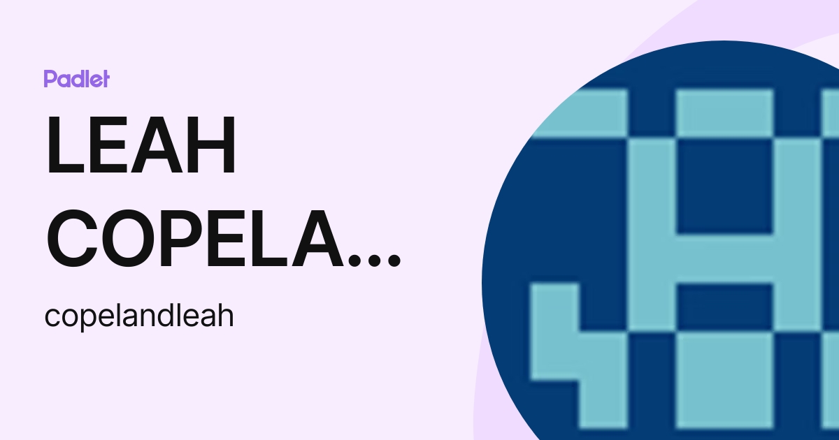 LEAH COPELAND (copelandleah) profile | Padlet
