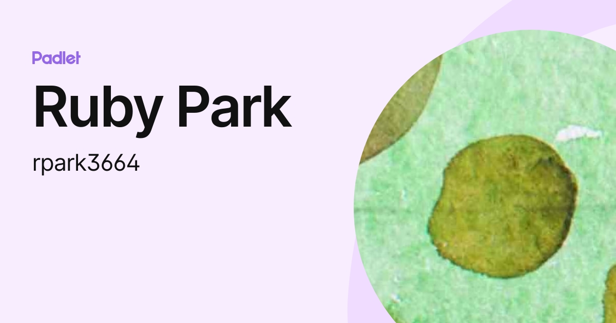 Ruby Park (rpark3664) profile | Padlet