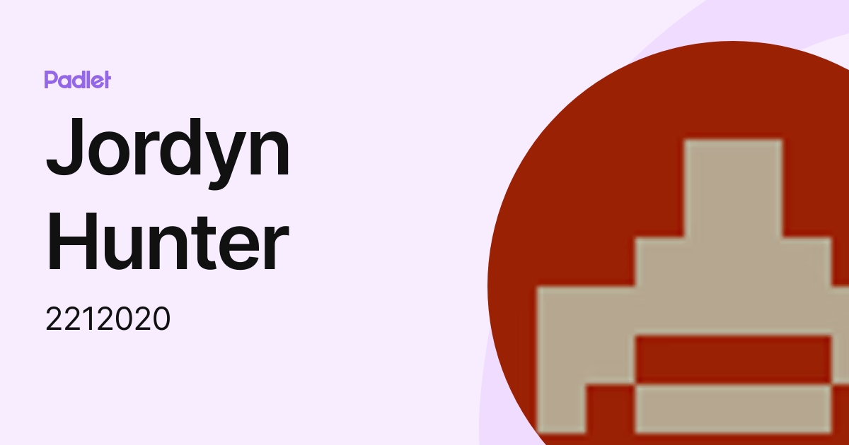 Jordyn Hunter (2212020) profile | Padlet