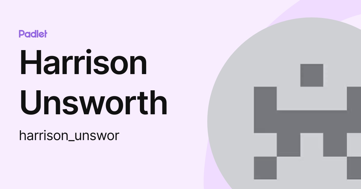 Harrison Unsworth (harrison_unswor) profile | Padlet