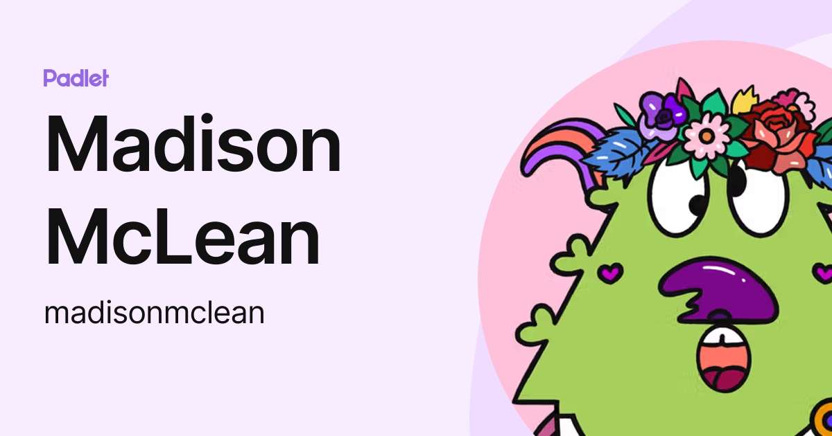 Madison McLean (madisonmclean) profile | Padlet