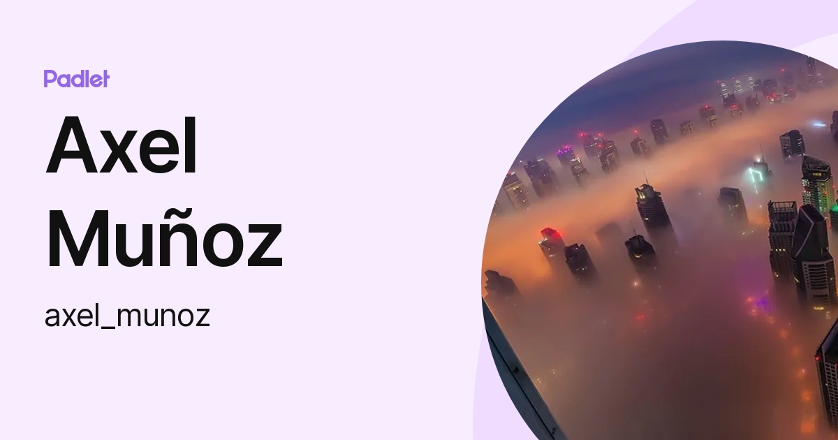 Axel Muñoz (axel_munoz) profile | Padlet