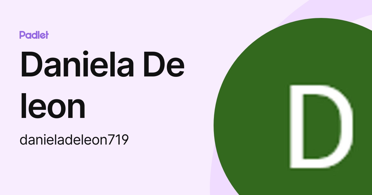 Daniela De leon (danieladeleon719) profile | Padlet