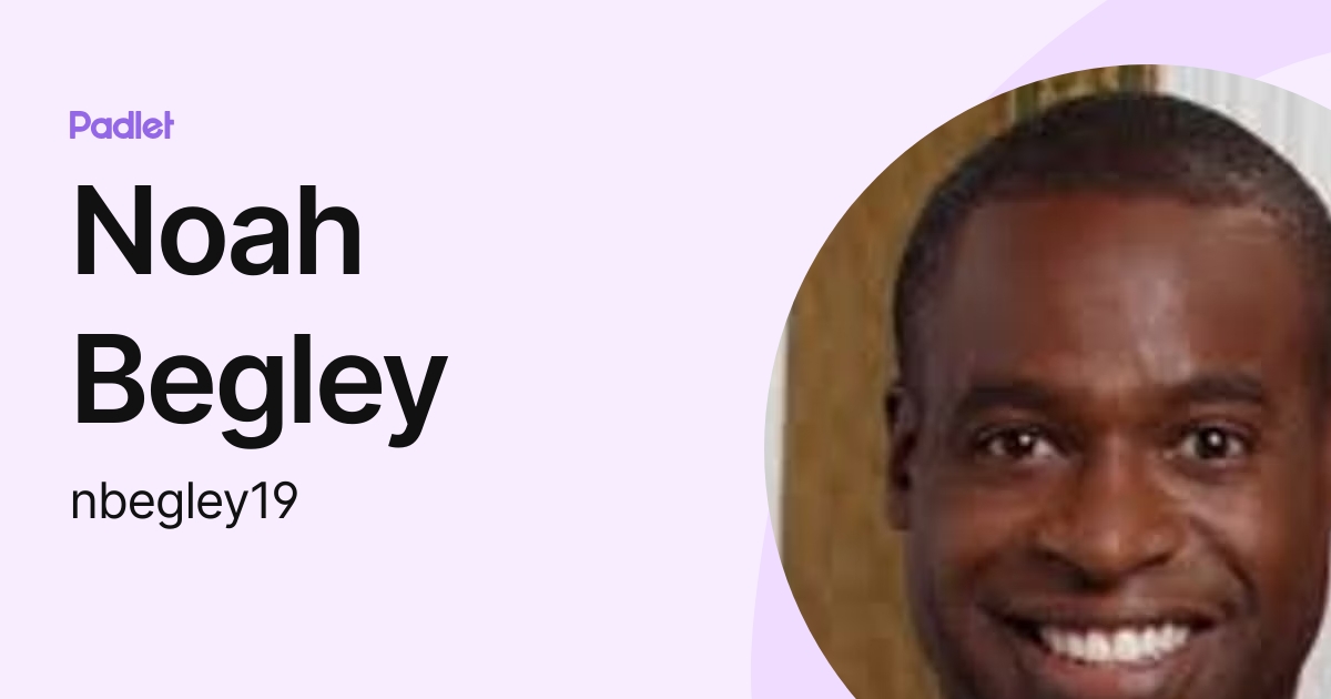 Noah Begley (nbegley19) profile | Padlet