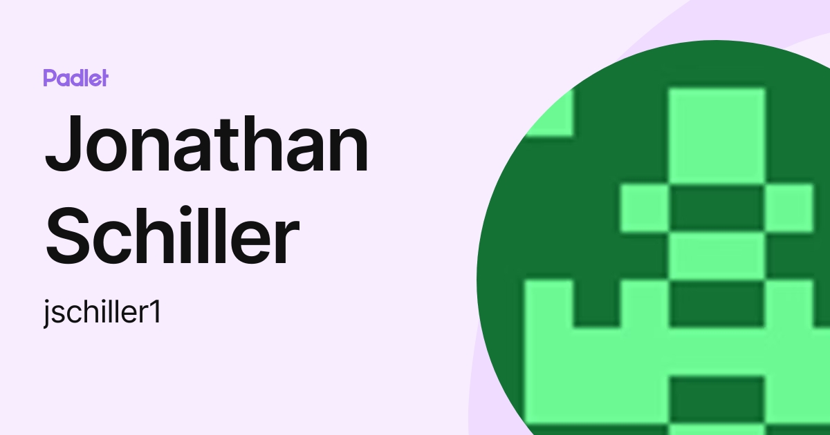 Jonathan Schiller (jschiller1) profile | Padlet