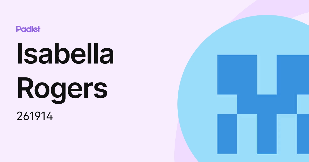 Isabella Rogers (261914) profile | Padlet