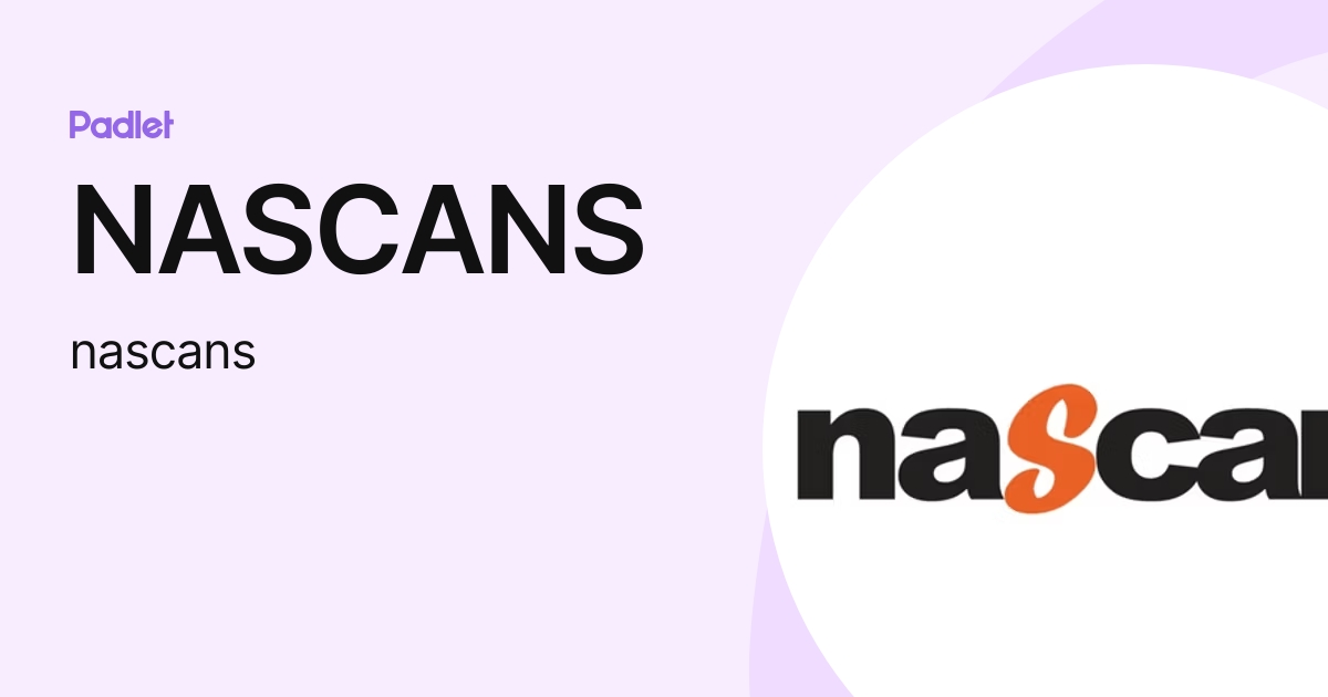 NASCANS (nascans) profile | Padlet