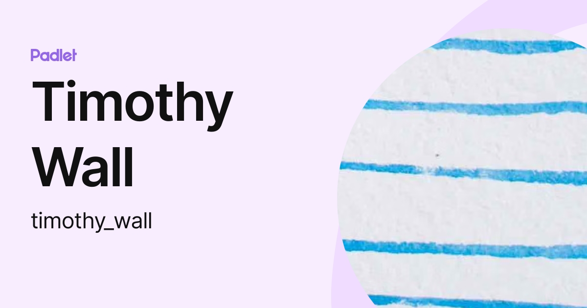 Timothy Wall (timothy_wall) profile | Padlet