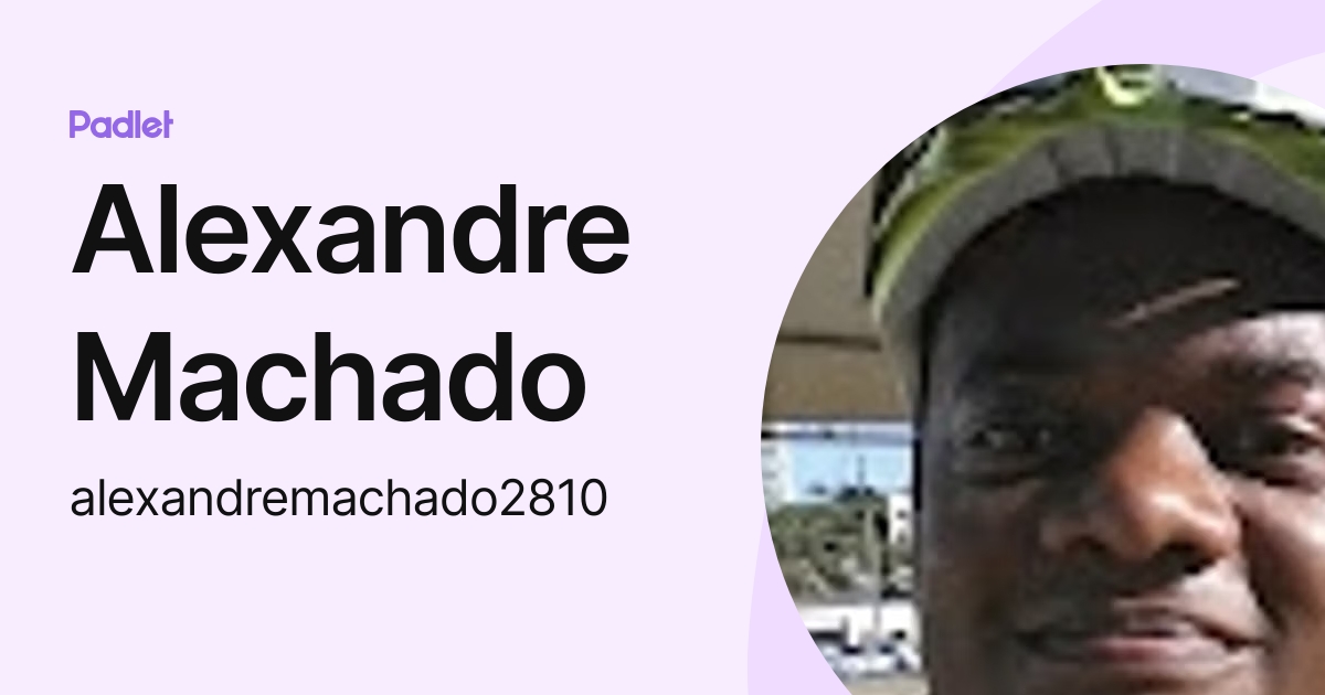 Alexandre Machado (alexandremachado2810) profile | Padlet