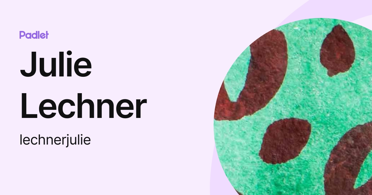 Julie Lechner (lechnerjulie) profile | Padlet