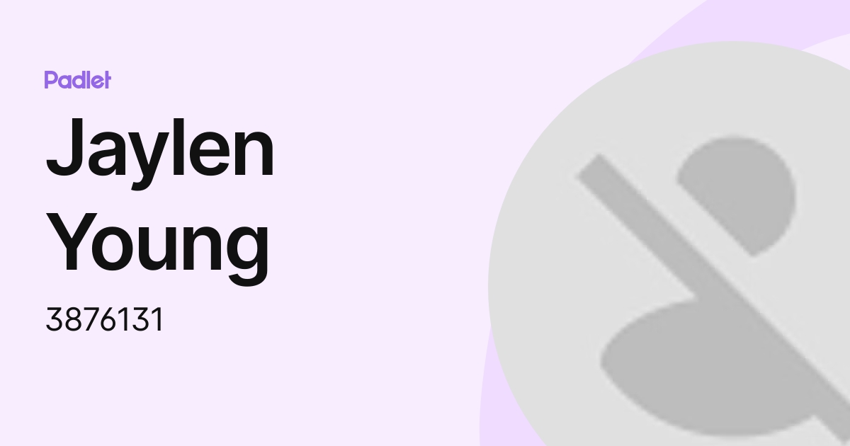 Jaylen Young (3876131) profile | Padlet