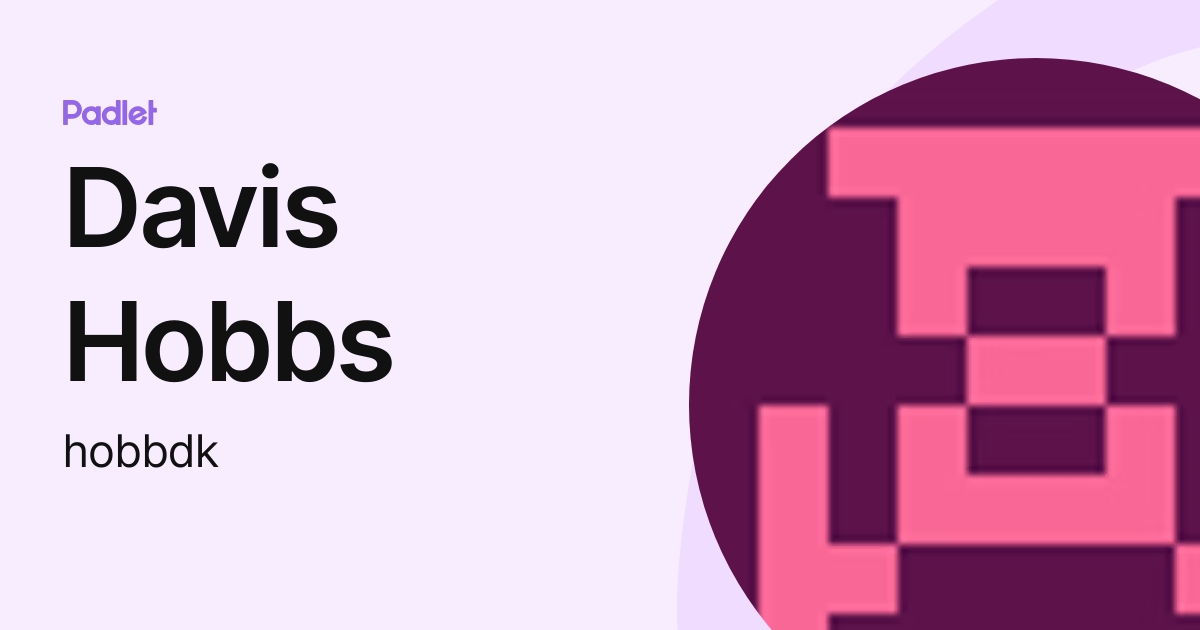 Davis Hobbs (hobbdk) profile | Padlet