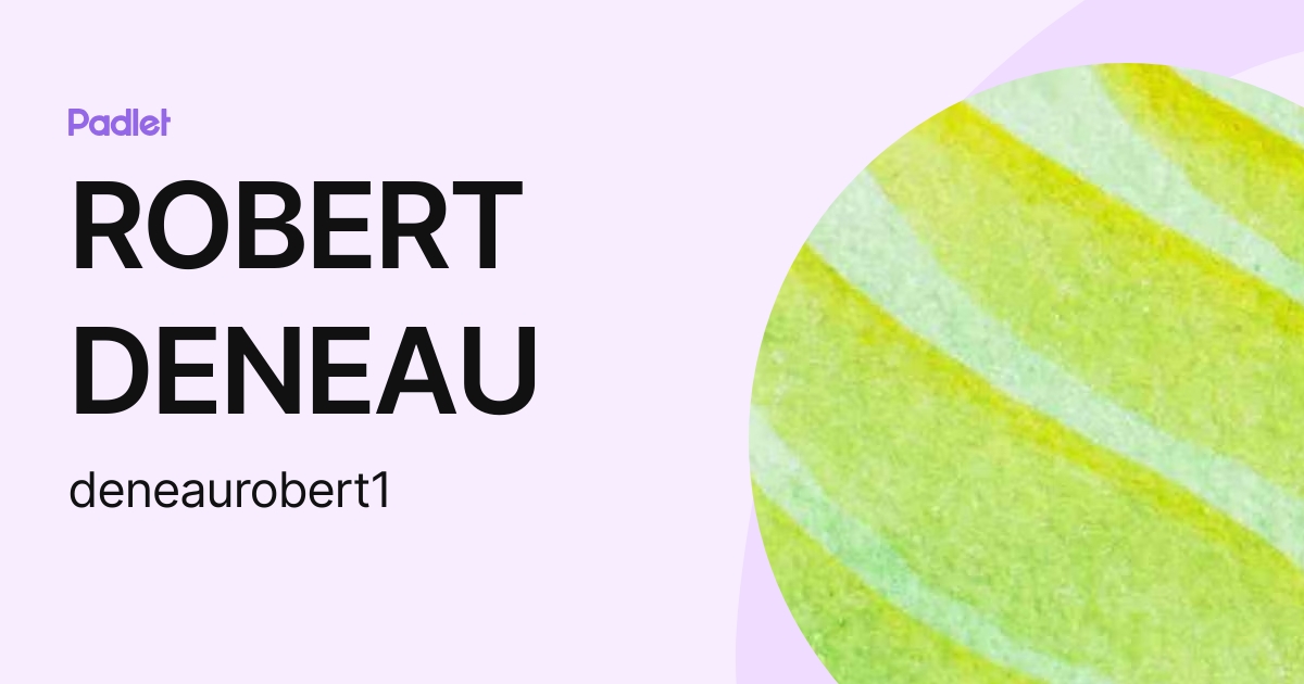 ROBERT DENEAU (deneaurobert1) profile | Padlet
