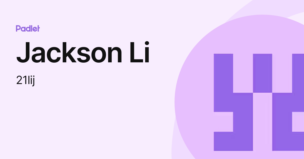 Jackson Li (21lij) profile | Padlet