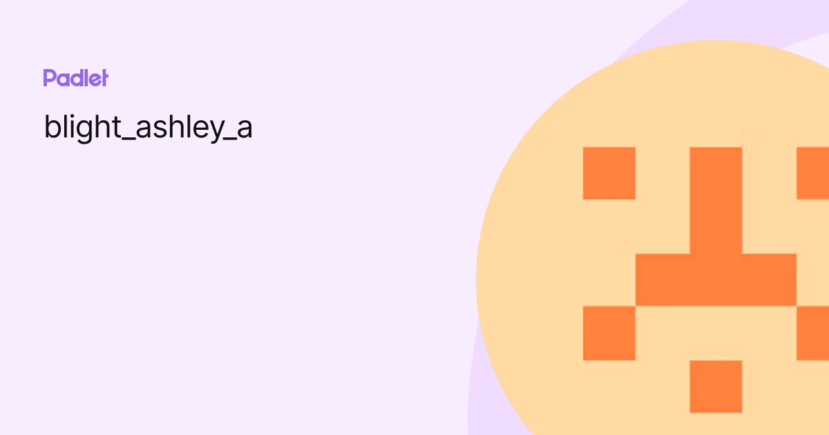 blight_ashley_a profile | Padlet