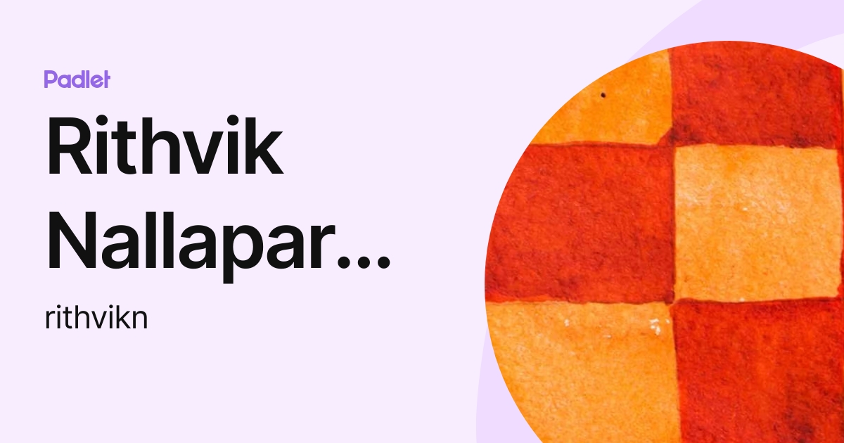 Rithvik Nallapareddy (rithvikn) profile | Padlet
