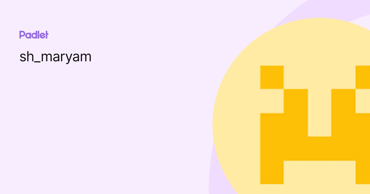 sh_maryam profile | Padlet