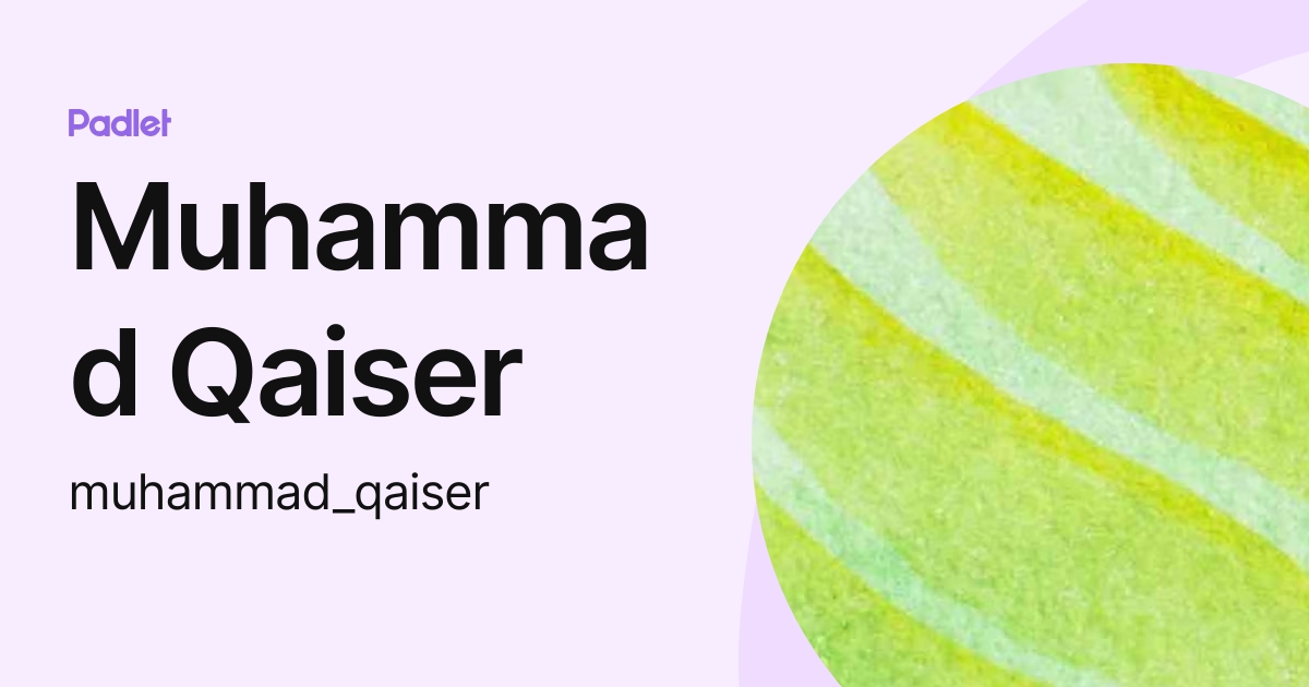 Muhammad Qaiser (muhammad_qaiser) profile | Padlet