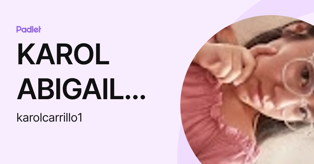 Karol Abigail Carrillo Aguirre Karolcarrillo1 Profile Padlet