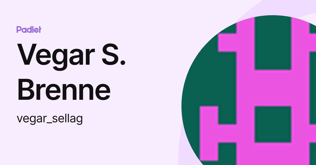 Vegar S. Brenne (vegar_sellag) profile | Padlet