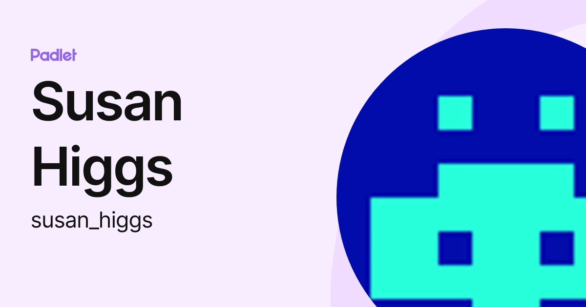 Susan Higgs (susan_higgs) profile | Padlet