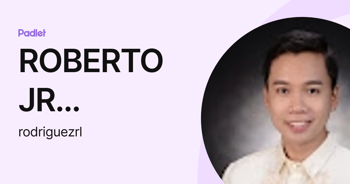 ROBERTO JR RODRIGUEZ (rodriguezrl) profile | Padlet