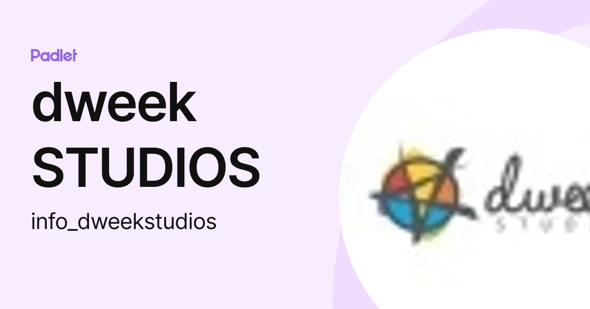 dweek STUDIOS (info_dweekstudios) profile | Padlet