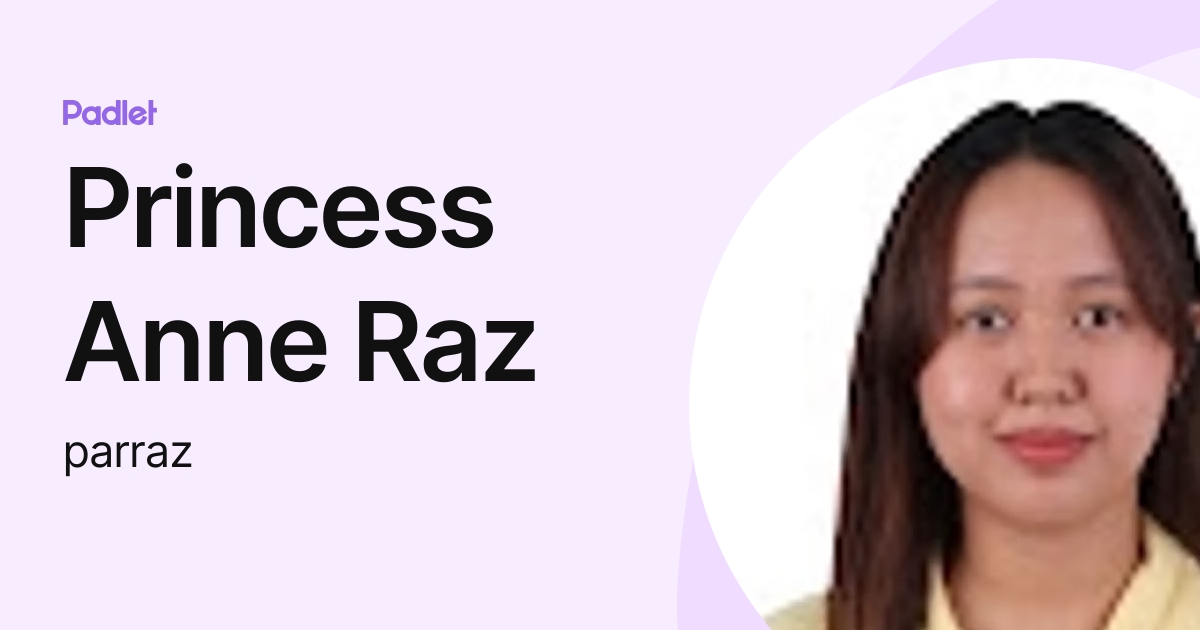 Princess Anne Raz (parraz) profile | Padlet
