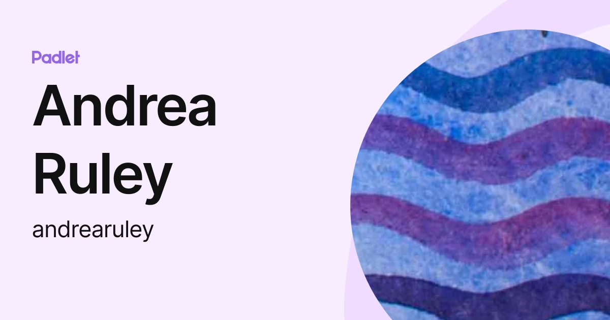 Andrea Ruley (andrearuley) profile | Padlet