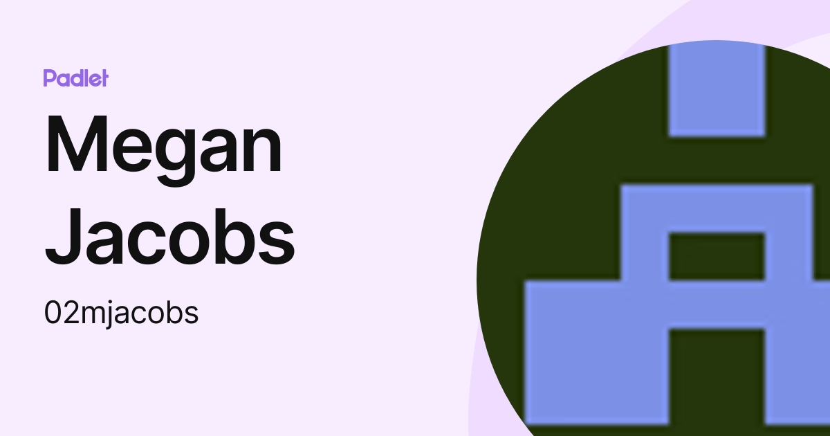 Megan Jacobs (02mjacobs) profile | Padlet