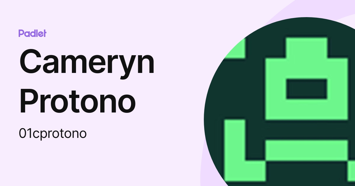 Cameryn Protono (01cprotono) profile | Padlet