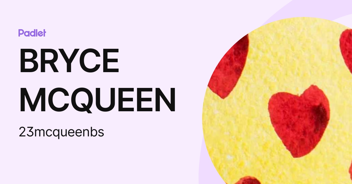 BRYCE MCQUEEN (23mcqueenbs) profile | Padlet