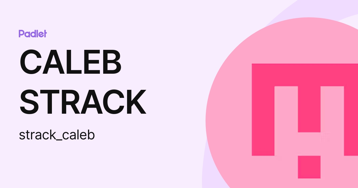 CALEB STRACK (strack_caleb) profile | Padlet