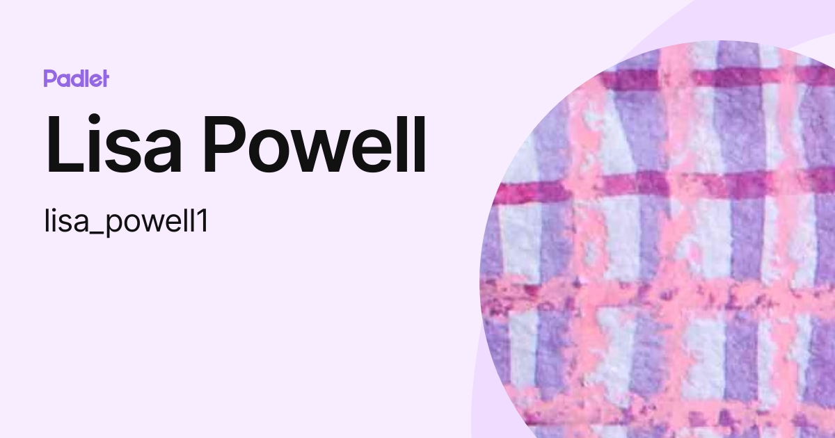 Lisa Powell (lisa_powell1) profile | Padlet