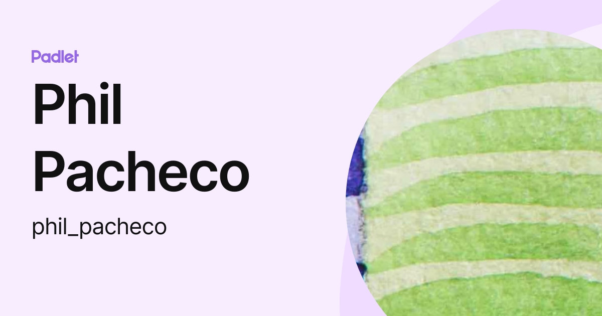 Phil Pacheco (phil_pacheco) profile | Padlet