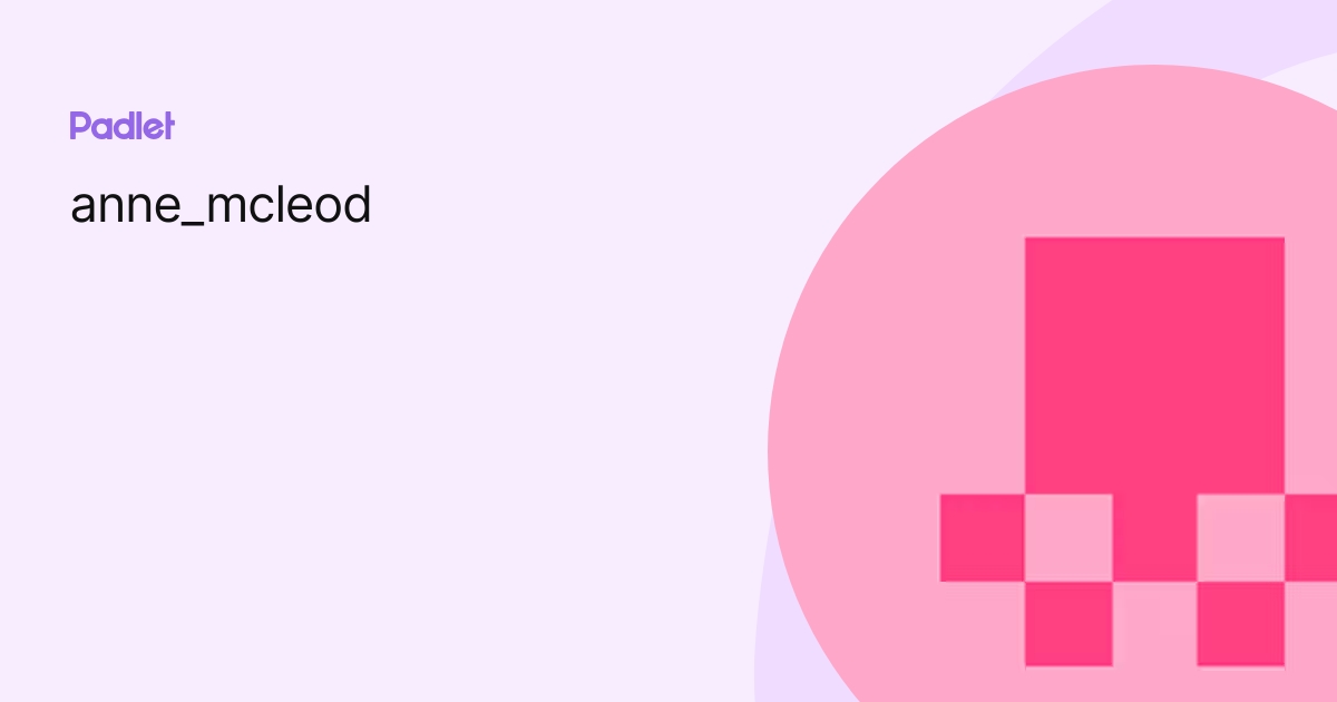 anne_mcleod profile | Padlet