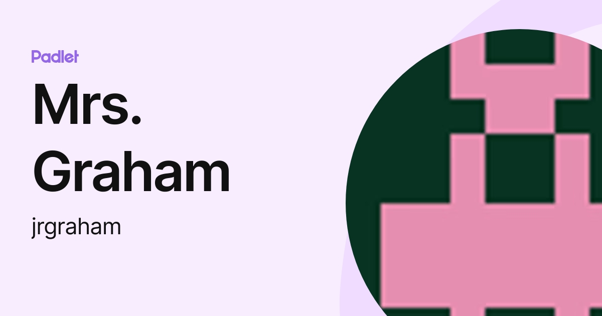 Mrs. Graham (jrgraham) profile | Padlet