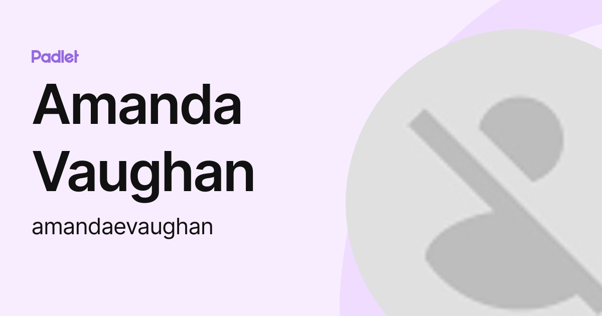 Amanda Vaughan (amandaevaughan) profile | Padlet
