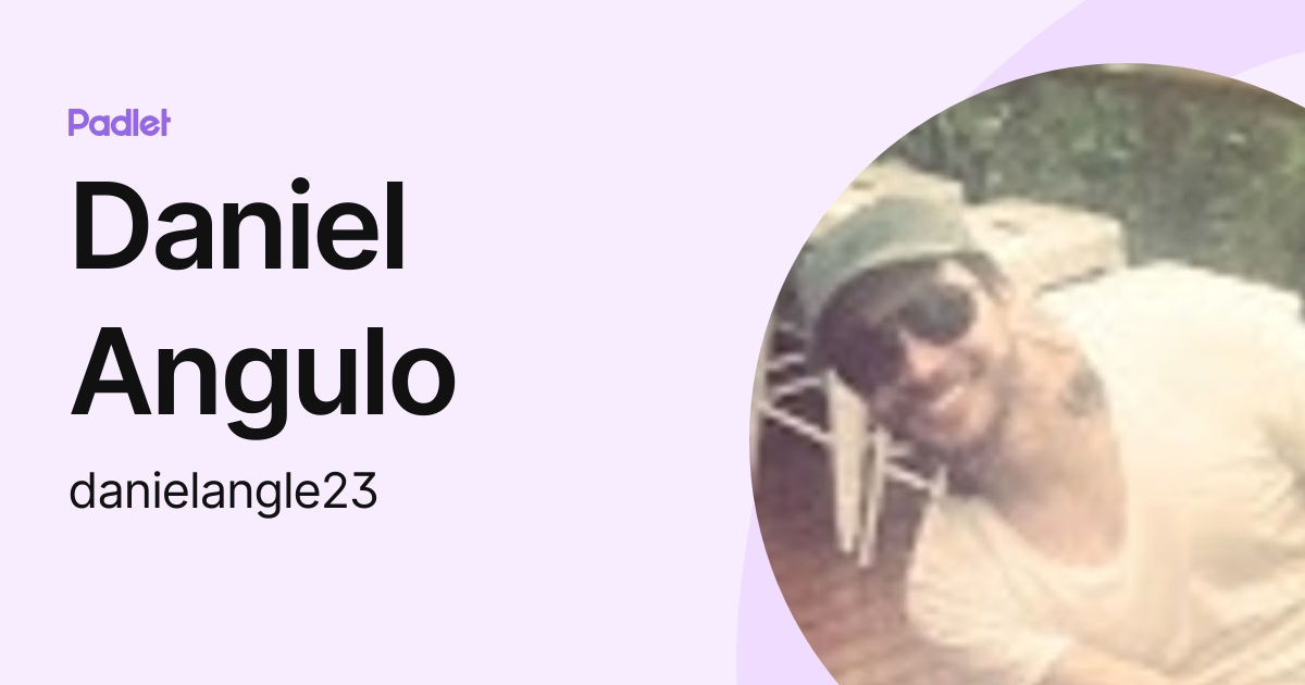 Daniel Angulo (danielangle23) profile | Padlet